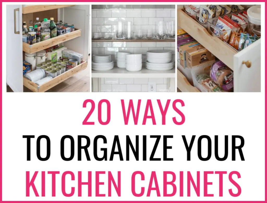 20 Genius Ways To Organize Your Kitchen Cabinets